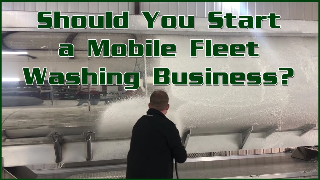 What to Consider Before Starting A Mobile Fleet Washing Business
